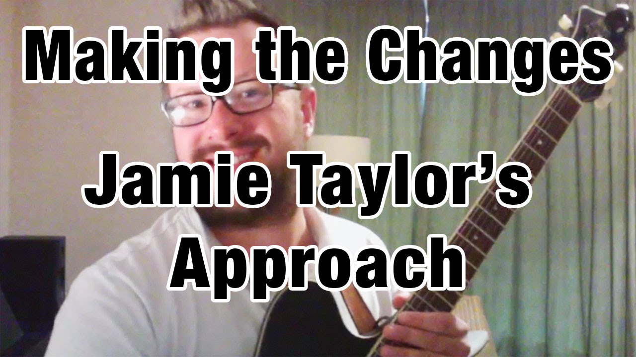Making the Changes - Jamie Taylor's approach | Mike's Master Classes