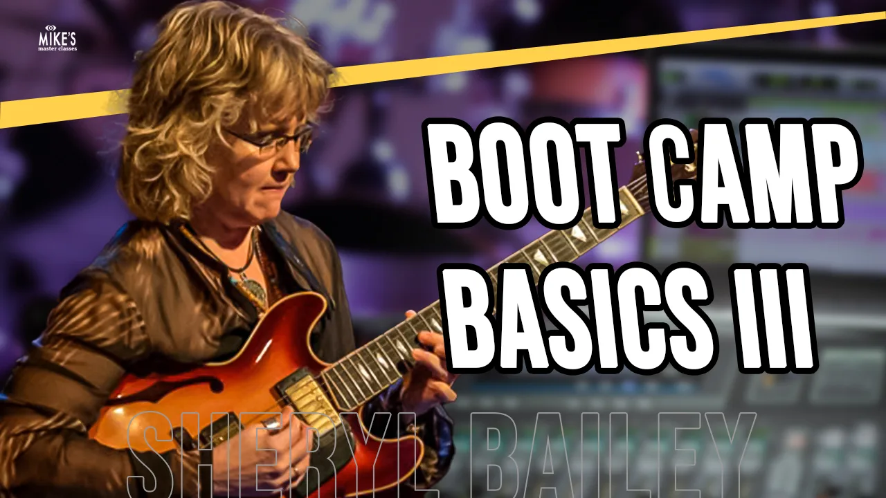 Bailey's Boot Camp Basics - Part III | Mike's Master Classes